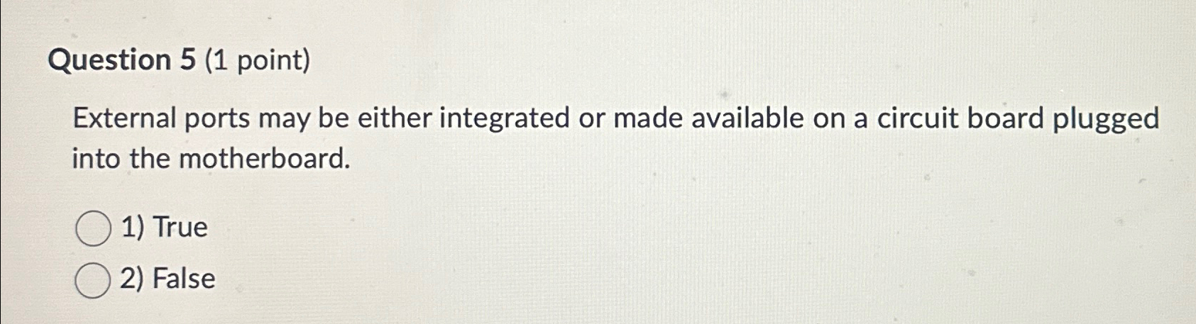 Solved Question 5 (1 ﻿point)External ports may be either | Chegg.com