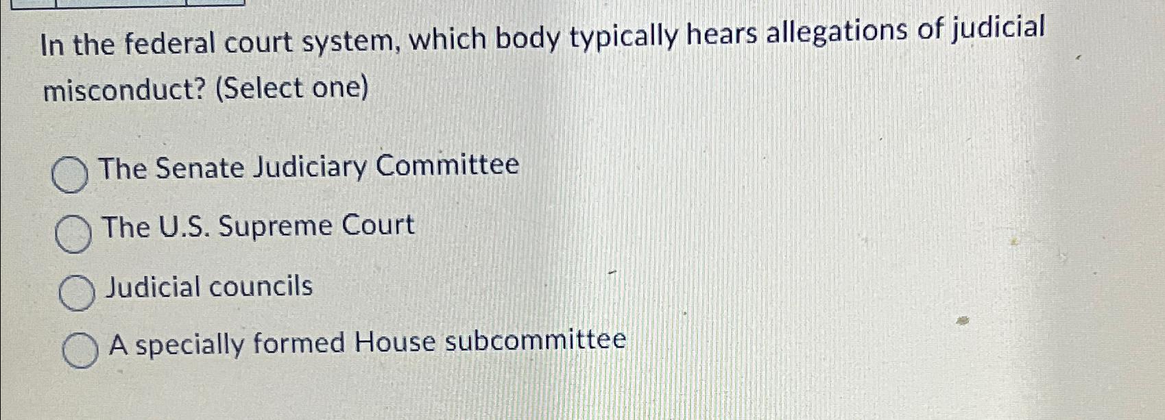Solved In the federal court system, which body typically | Chegg.com