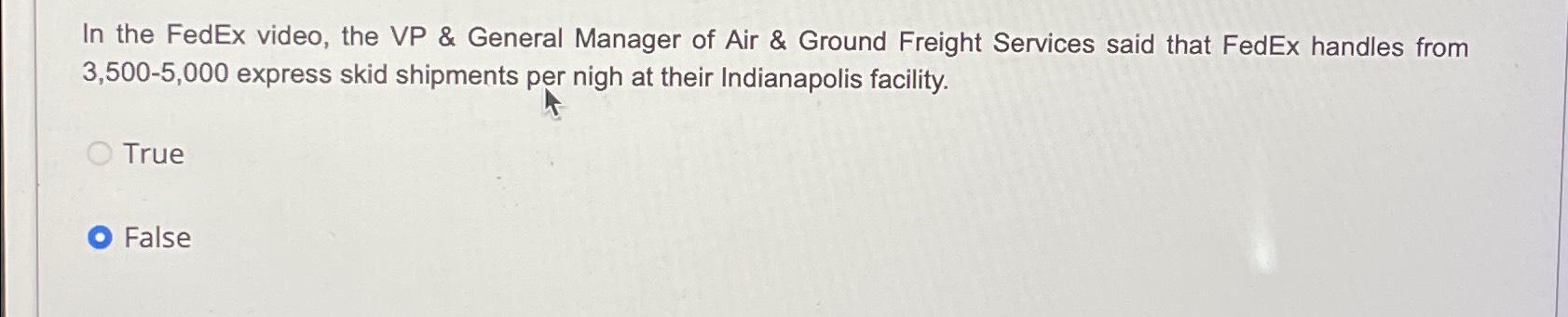 Solved In the FedEx video, the VP & General Manager of Air & | Chegg.com