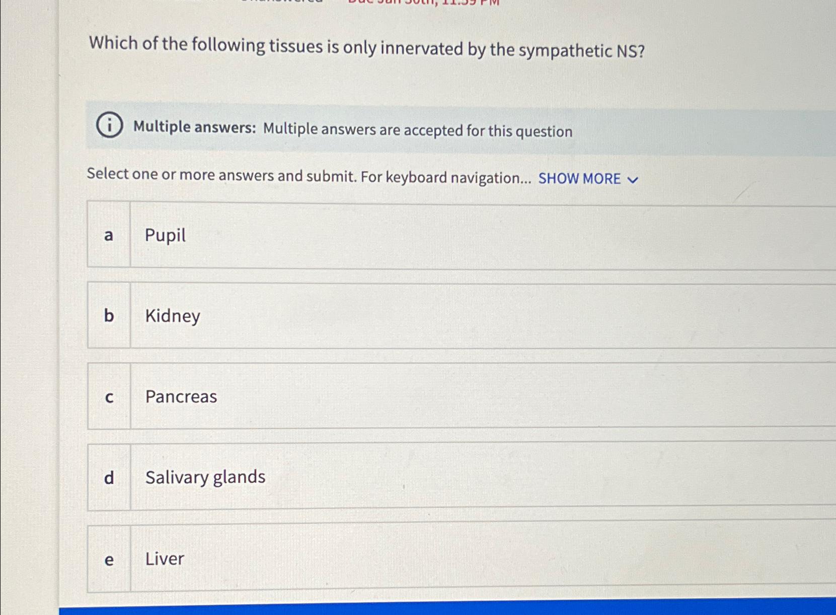 Solved Which of the following tissues is only innervated by | Chegg.com