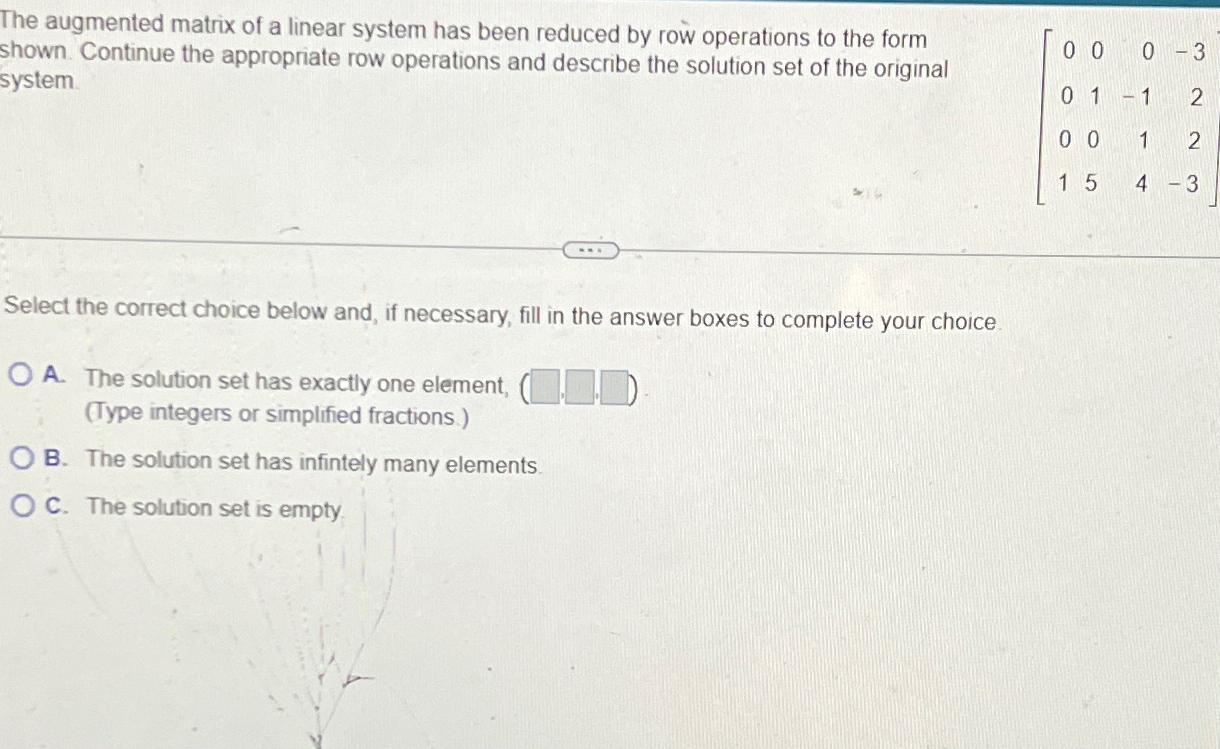 Solved The augmented matrix of a linear system has been | Chegg.com