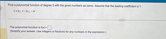 Solved Find a polynomial function of degree 3 with the given | Chegg.com