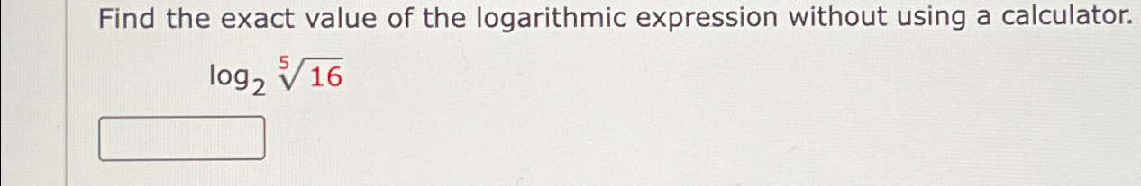 Solved Find The Exact Value Of The Logarithmic Expression