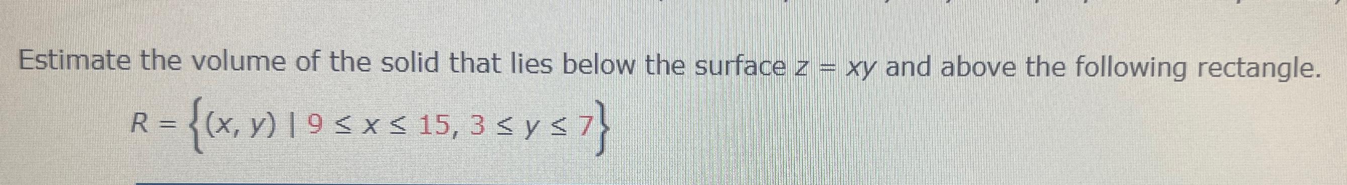 Solved Estimate the volume of the solid that lies below the | Chegg.com
