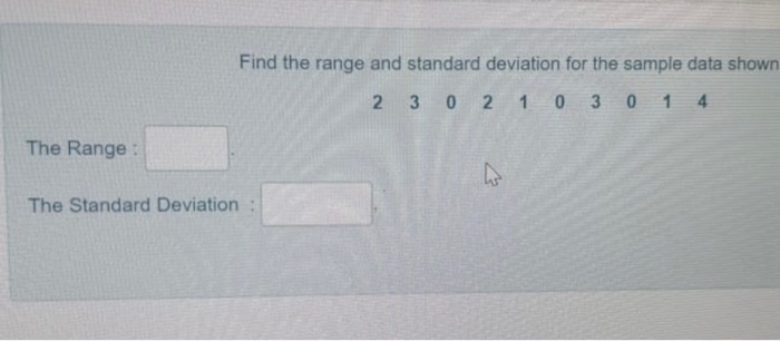 Solved Find the range and standard deviation for the sample | Chegg.com