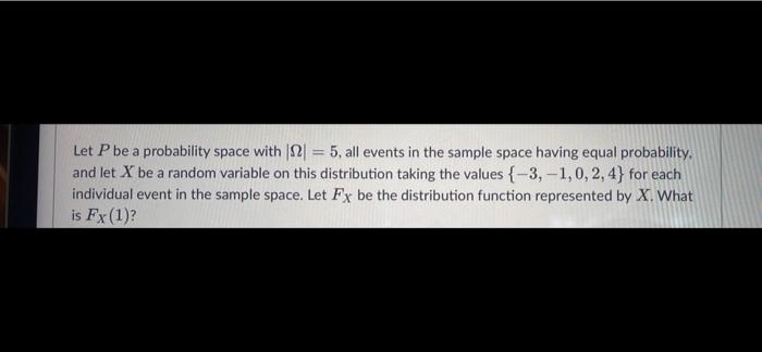 Solved Let P be a probability space with ∣Ω∣=5, all events | Chegg.com