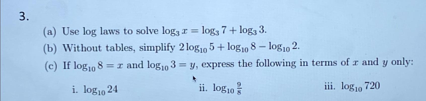 Solved (a) ﻿Use log laws to solve log3x=log37+log33.(b) | Chegg.com