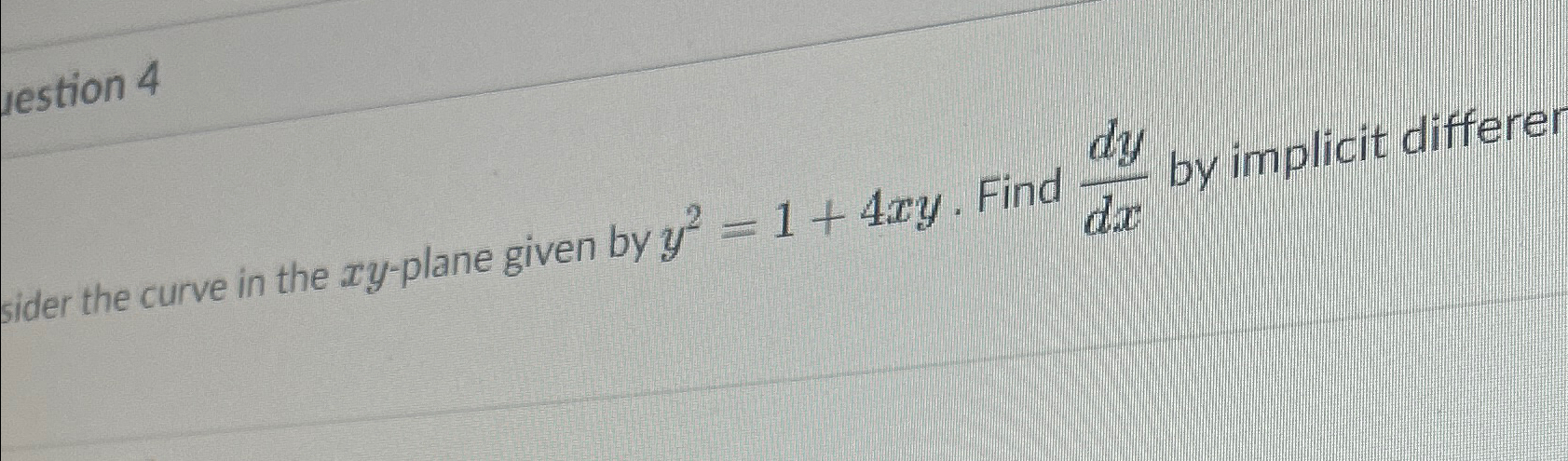 Solved sider the curve in the xy-plane given by y2=1+4xy. | Chegg.com