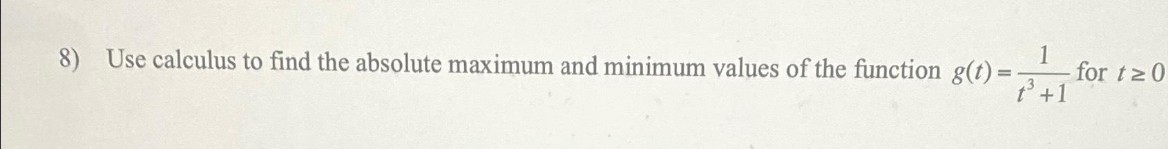 Solved Use calculus to find the absolute maximum and minimum | Chegg.com