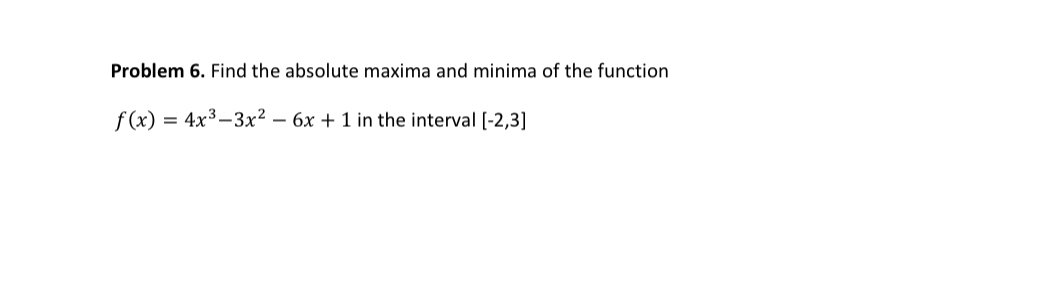 Solved Problem 6. ﻿Find the absolute maxima and minima of | Chegg.com