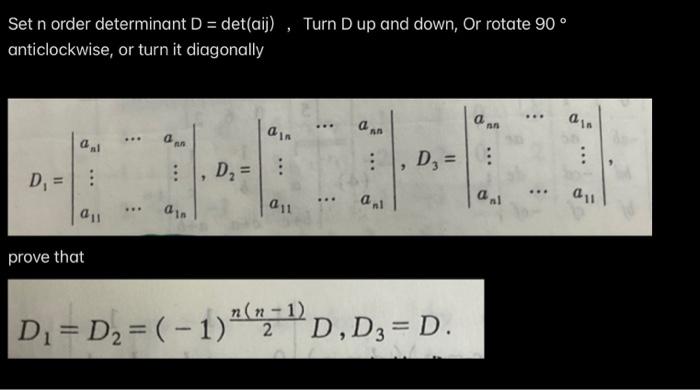 Solved Set n order determinant D=det( aij) , Turn D up and | Chegg.com