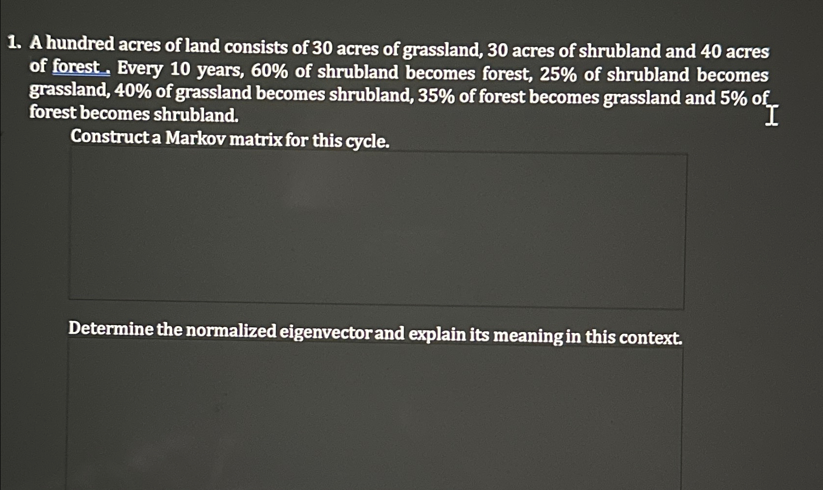 Solved A hundred acres of land consists of 30 ﻿acres of | Chegg.com