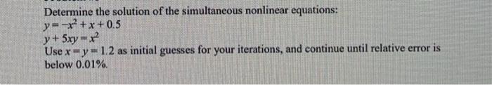 Solved Determine The Solution Of The Simultaneous Nonlinear