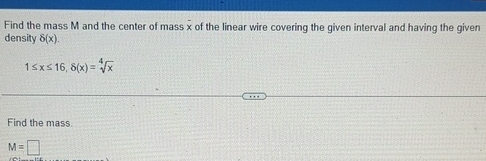 Solved Find the mass M and the center of mass \\\\bar{x} of | Chegg.com