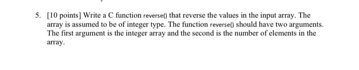 Solved 5. [10 points) Write a C function reverse() that | Chegg.com