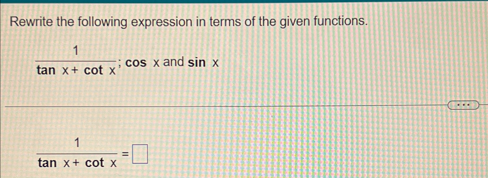 Solved Rewrite the following expression in terms of the | Chegg.com