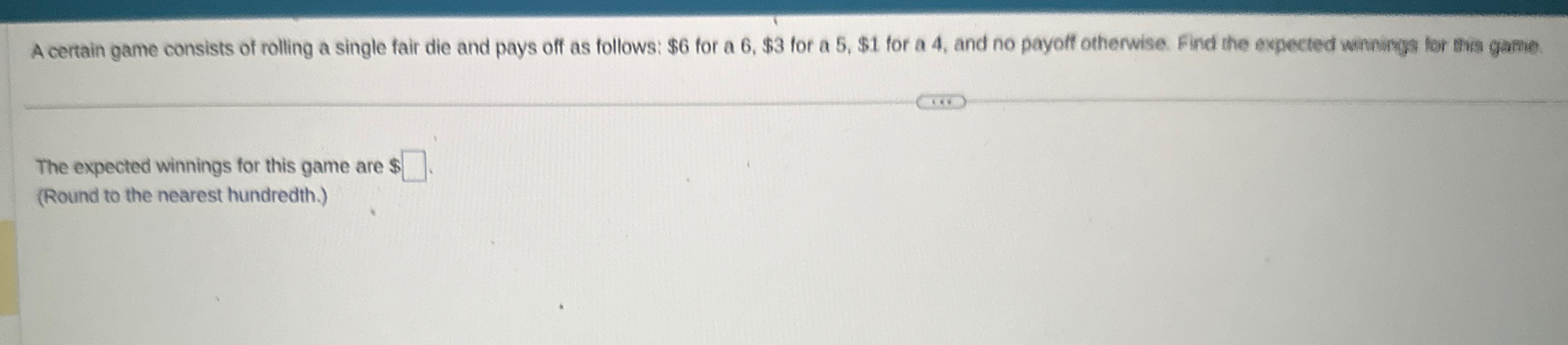 Solved A certain game consists of rolling a single fair die | Chegg.com