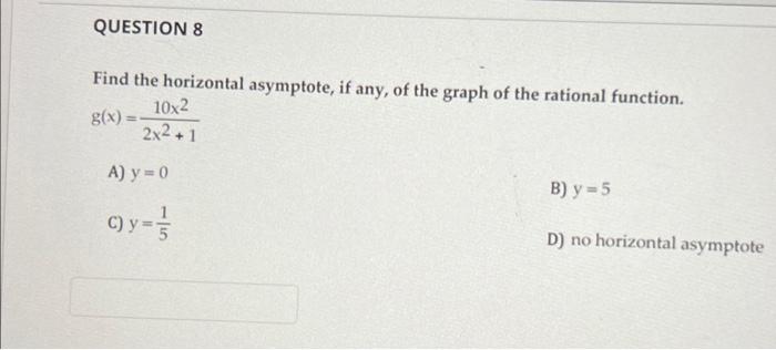 Solved Find the horizontal asymptote, if any, of the graph | Chegg.com