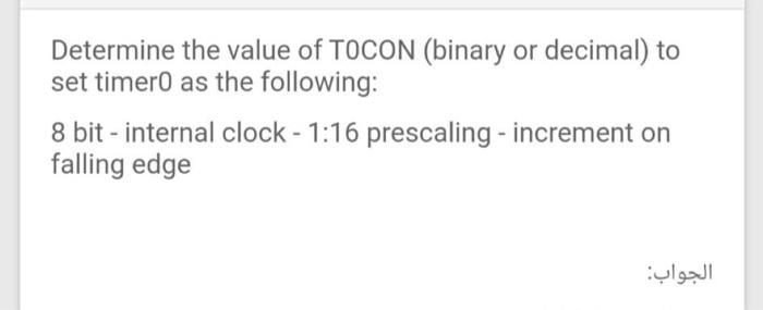 Solved Determine the value of TOCON (binary or decimal) to | Chegg.com