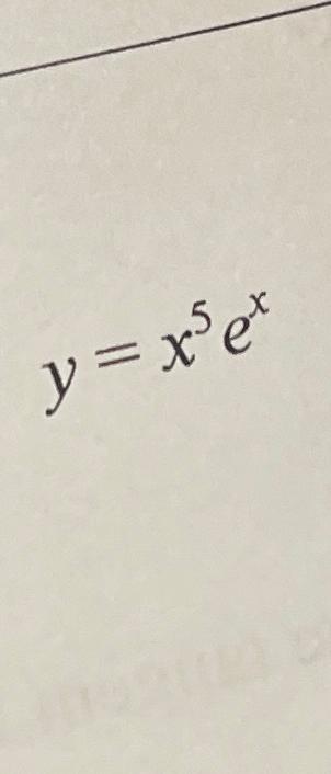 Solved y=x5ex | Chegg.com
