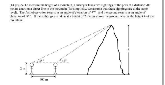Solved (14 pts.) 5. To measure the height of a mountain, a | Chegg.com