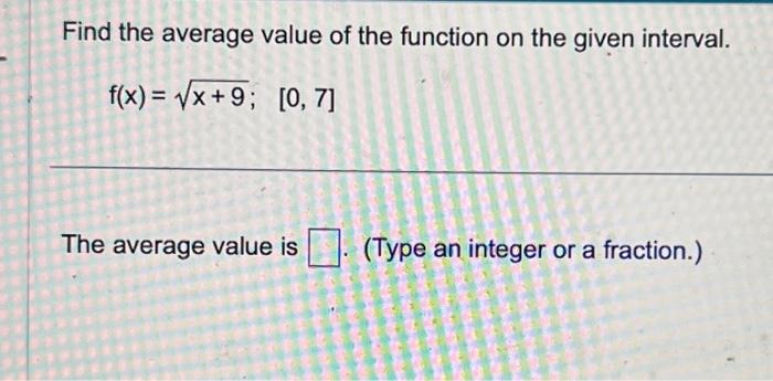 Solved Find the average value of the function on the given | Chegg.com