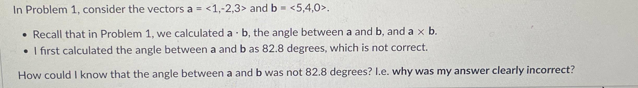 Solved In Problem 1, ﻿consider the vectors a=(:1,-2,3:) ﻿and | Chegg.com