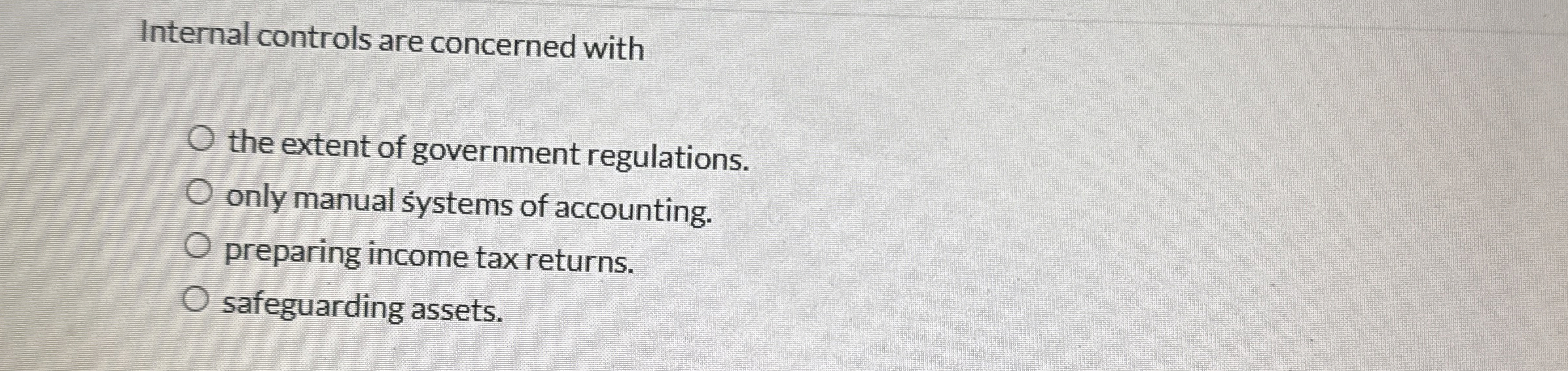 Solved Internal controls are concerned withthe extent of | Chegg.com