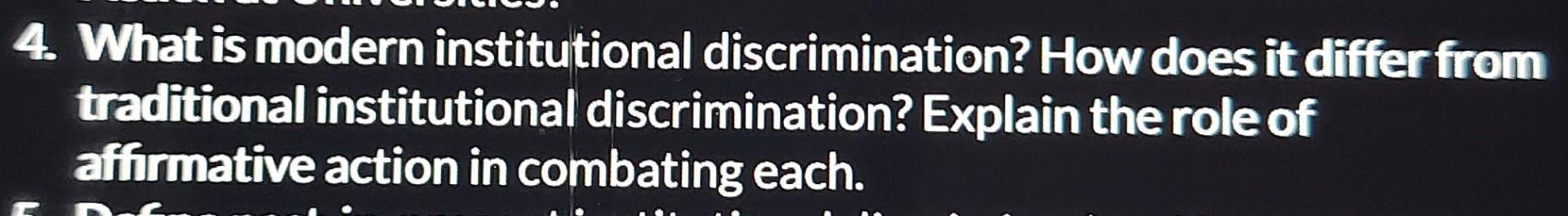 4. What is modern institutional discrimination? How | Chegg.com