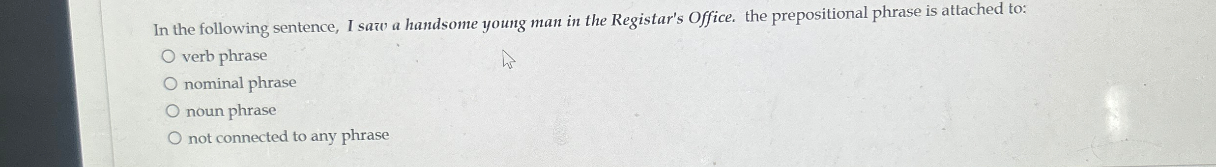 Solved In the following sentence, I saw a handsome young man | Chegg.com