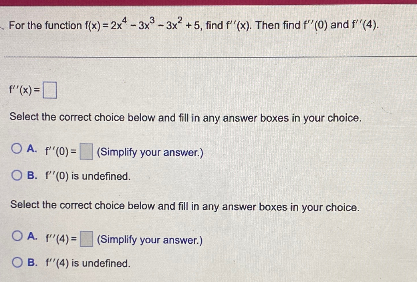 Solved For the function f(x)=2x4-3x3-3x2+5, ﻿find f''(x). | Chegg.com