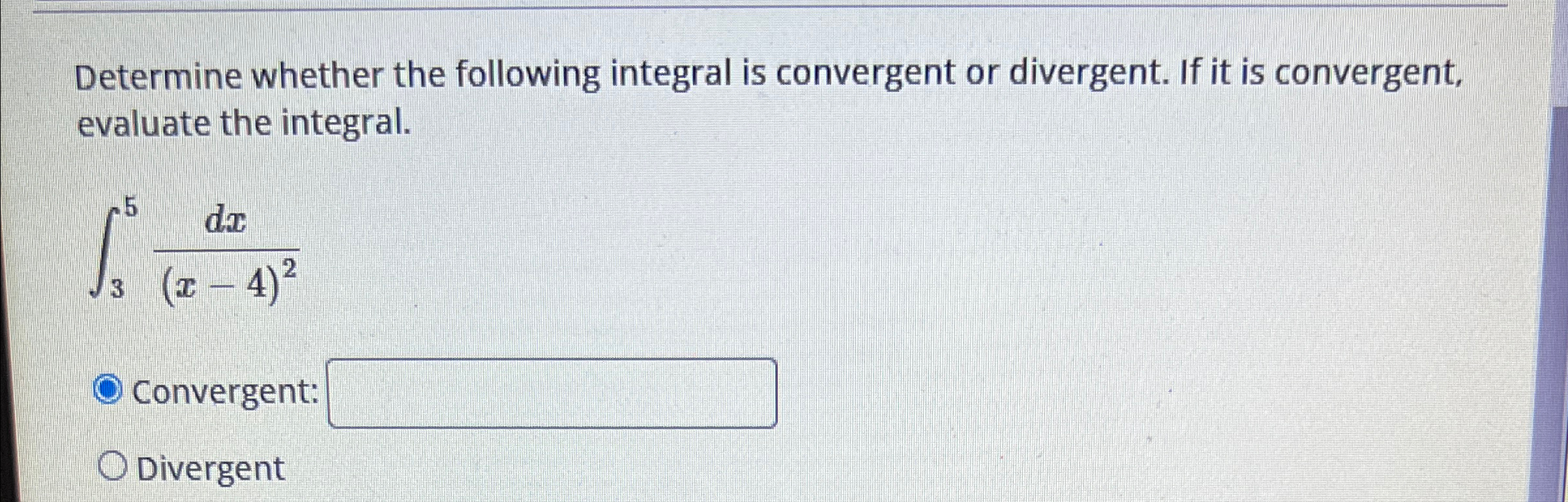 Solved Determine whether the following integral is | Chegg.com