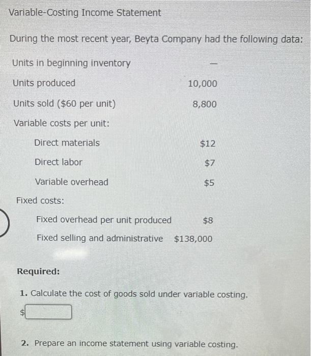 Solved Variable-Costing Income Statement During the most | Chegg.com