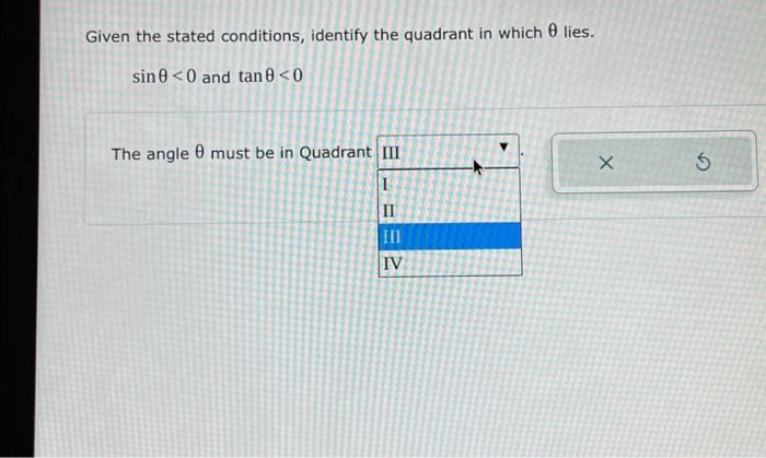 Solved Given the stated conditions, identify the quadrant in | Chegg.com