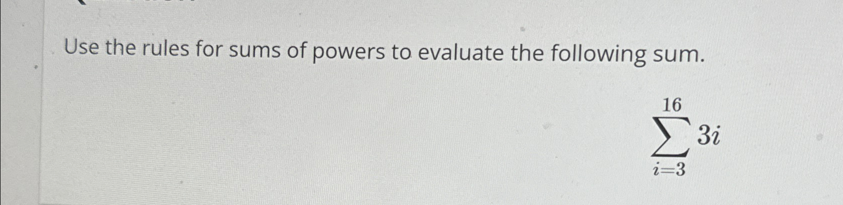 Solved Use the rules for sums of powers to evaluate the | Chegg.com