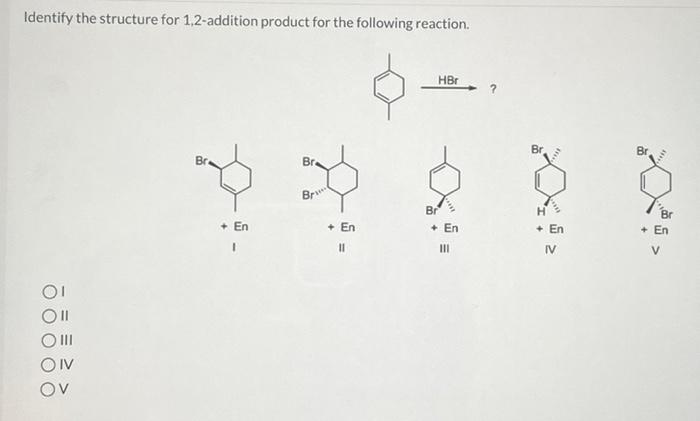Solved Identify the structure for 1,2-addition product for | Chegg.com