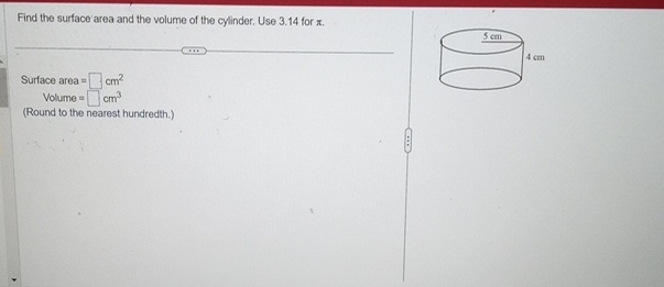 Solved Find the surface area and the volume of the cylinder. | Chegg.com
