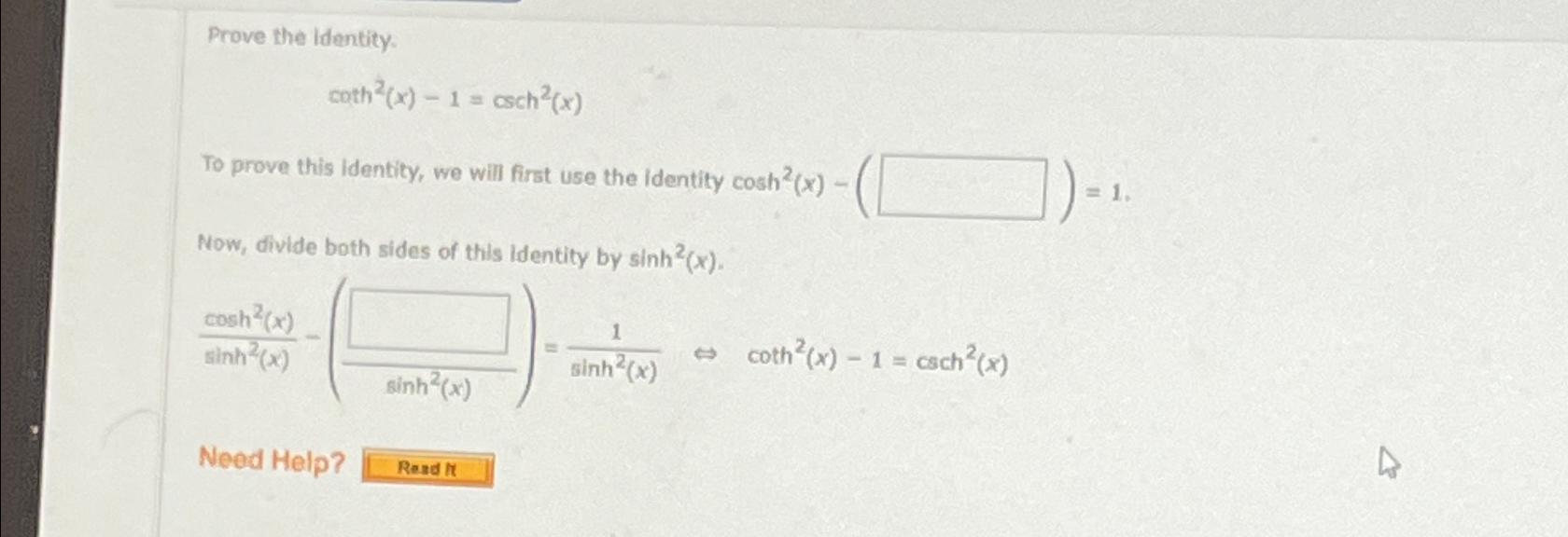 Solved Prove the identity.coth2(x)-1=csch2(x)To prove this | Chegg.com