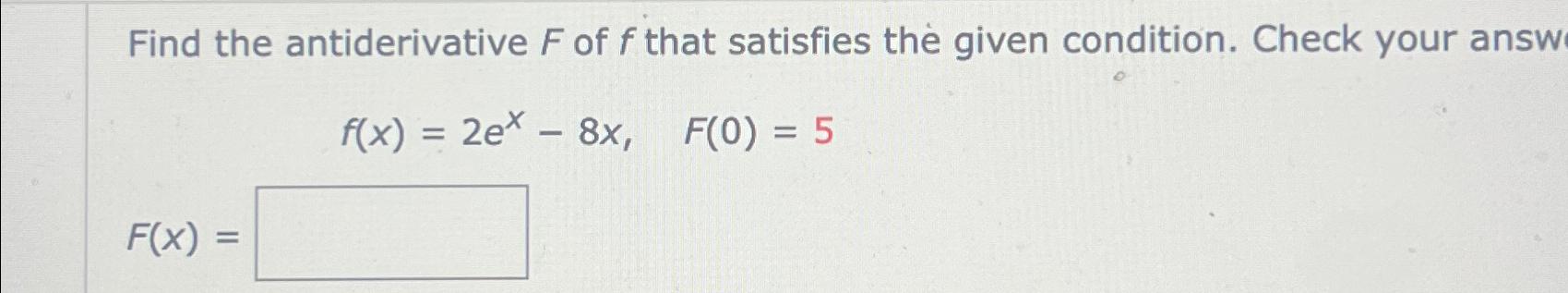 Solved Find the antiderivative F ﻿of f ﻿that satisfies the | Chegg.com
