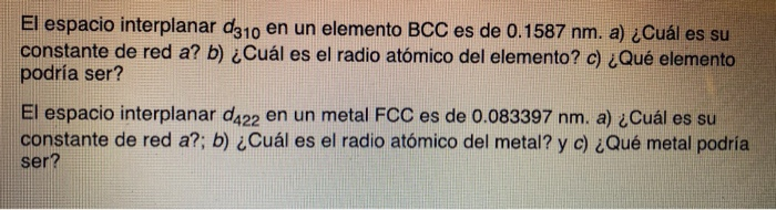 Solved 1. the interplanar space d(310) in a BCC element is | Chegg.com
