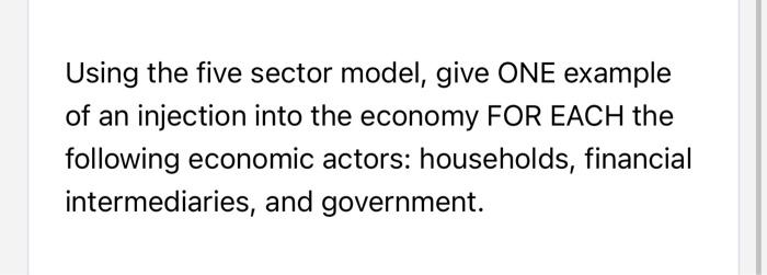 Solved Using the five sector model, give ONE example of an | Chegg.com