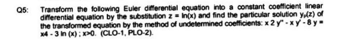 Solved Q5: Transform the following Euler differential | Chegg.com