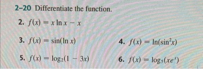 Solved 2-20 Differentiate the function. 2. f(x)=xlnx−x 3. | Chegg.com