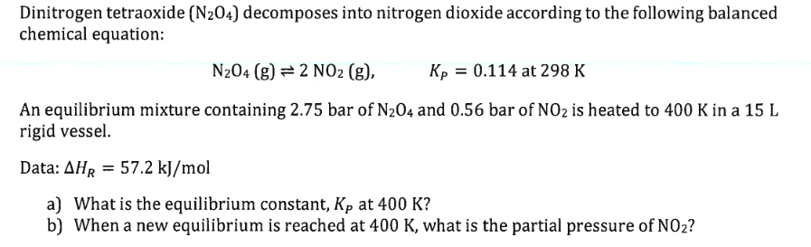 Solved Dinitrogen tetraoxide (N2O4) ﻿decomposes into | Chegg.com