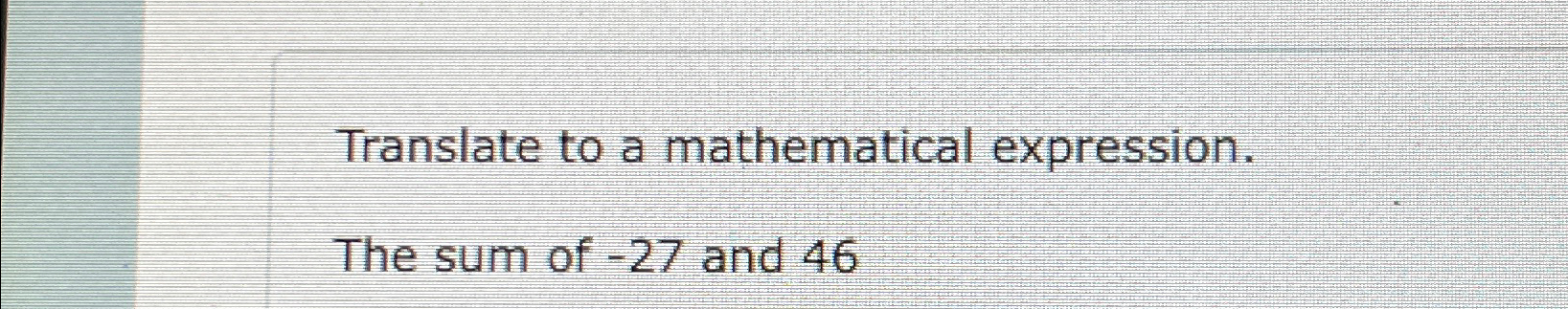Solved Translate to a mathematical expression.The sum of -27 | Chegg.com