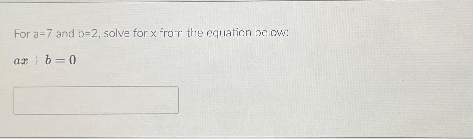 Solved For a=7 ﻿and b=2, ﻿solve for x ﻿from the equation | Chegg.com