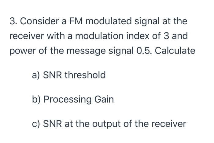 3. Consider a FM modulated signal at the receiver | Chegg.com
