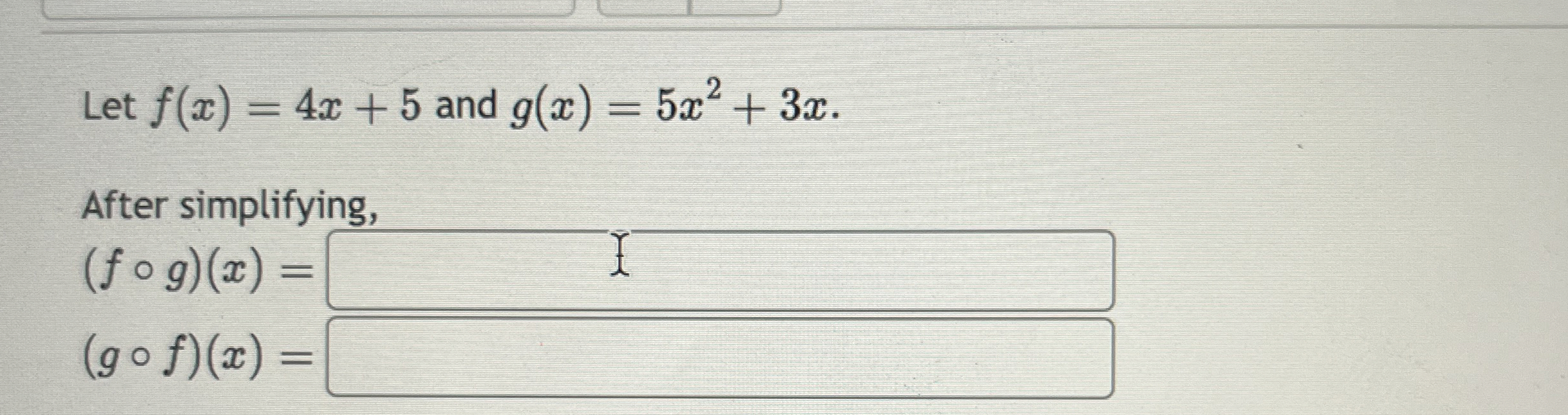 Solved Let f(x)=4x+5 ﻿and g(x)=5x2+3x.After | Chegg.com