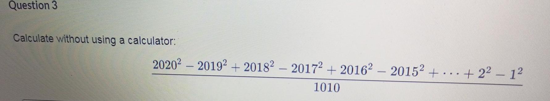 Solved Question 3 Calculate without using a calculator: | Chegg.com