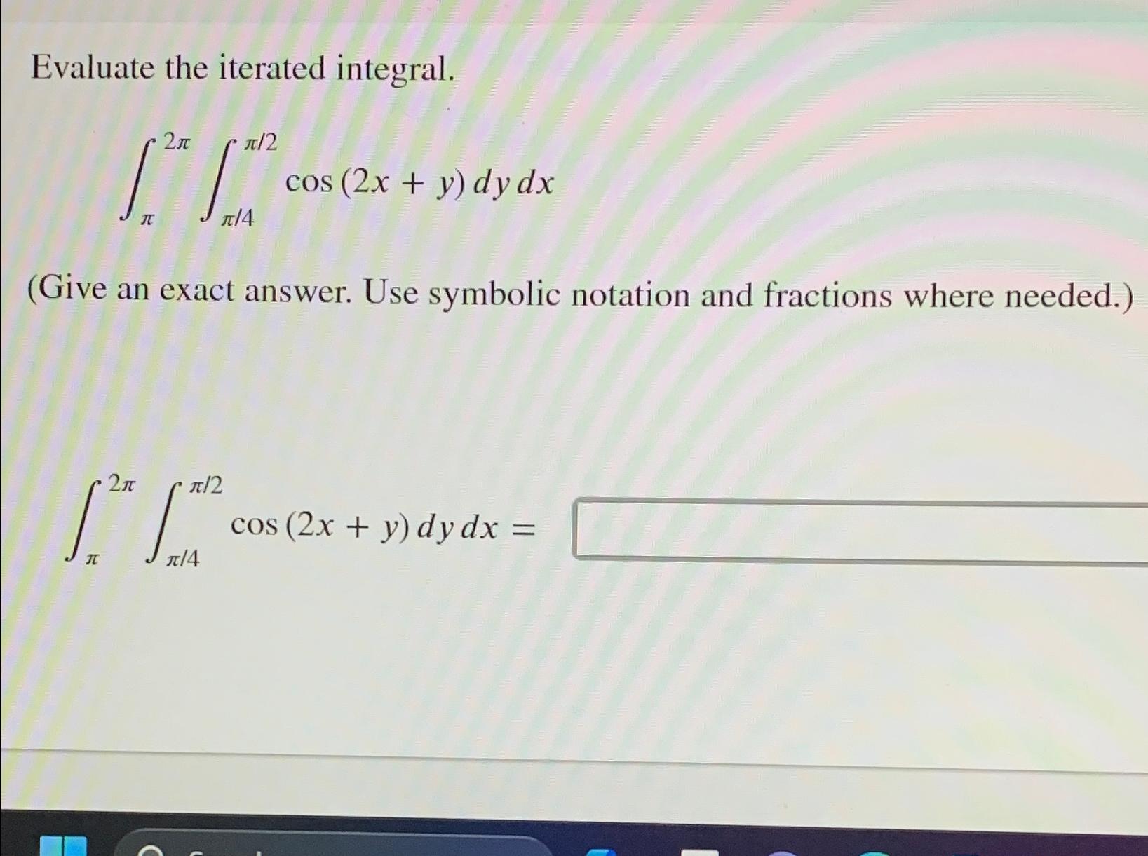 Solved Evaluate the iterated | Chegg.com
